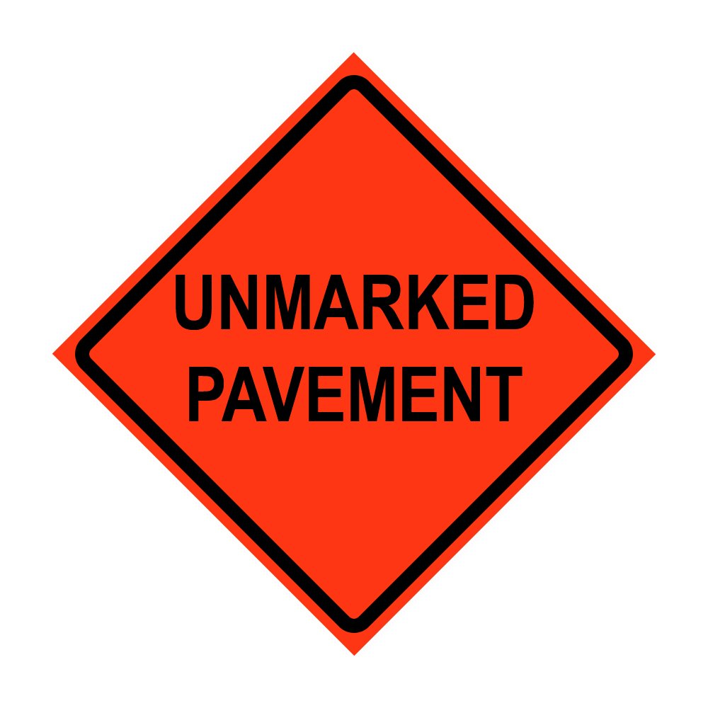 36" x 36" Roll Up Traffic Sign - Unmarked Pavement - Traffic Cones For Less