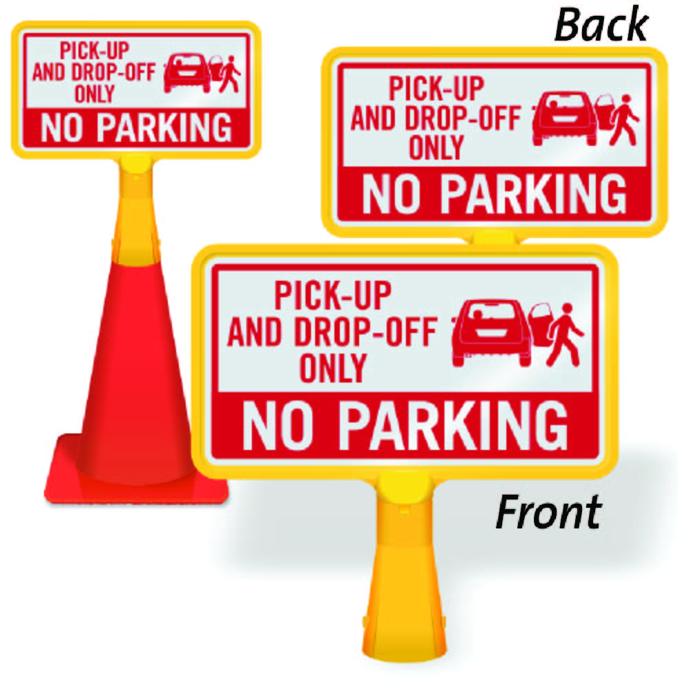 ConeBoss Sign: No Parking Pick-Up And Drop-Off Only