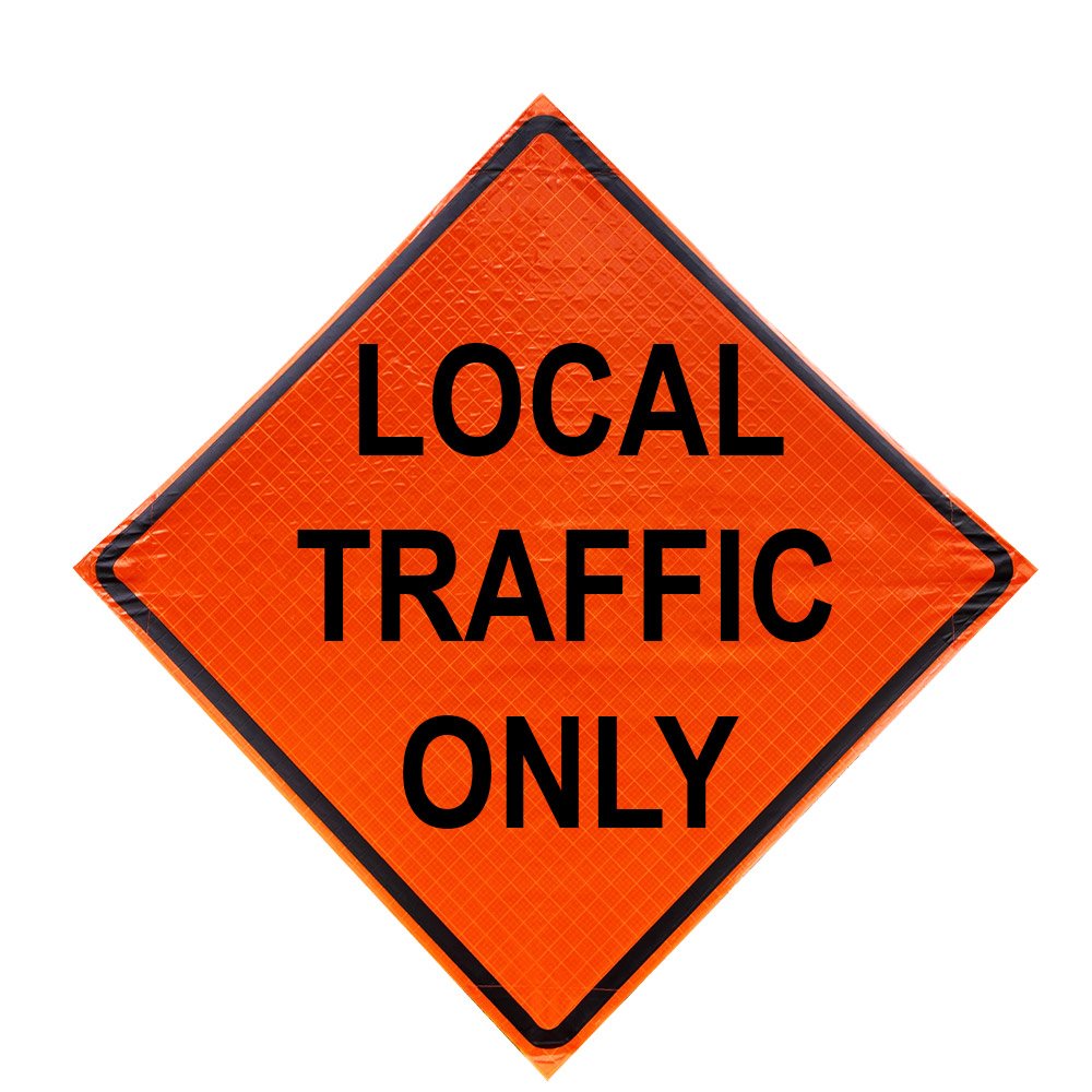 48" x 48" Roll Up Traffic Sign - Local Traffic Only - Traffic Cones For ...