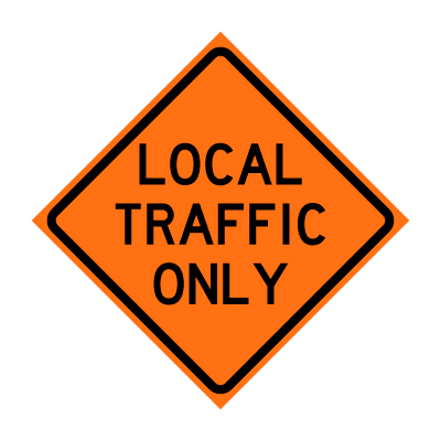 48" x 48" Roll Up Traffic Sign - Local Traffic Only - Traffic Cones For ...